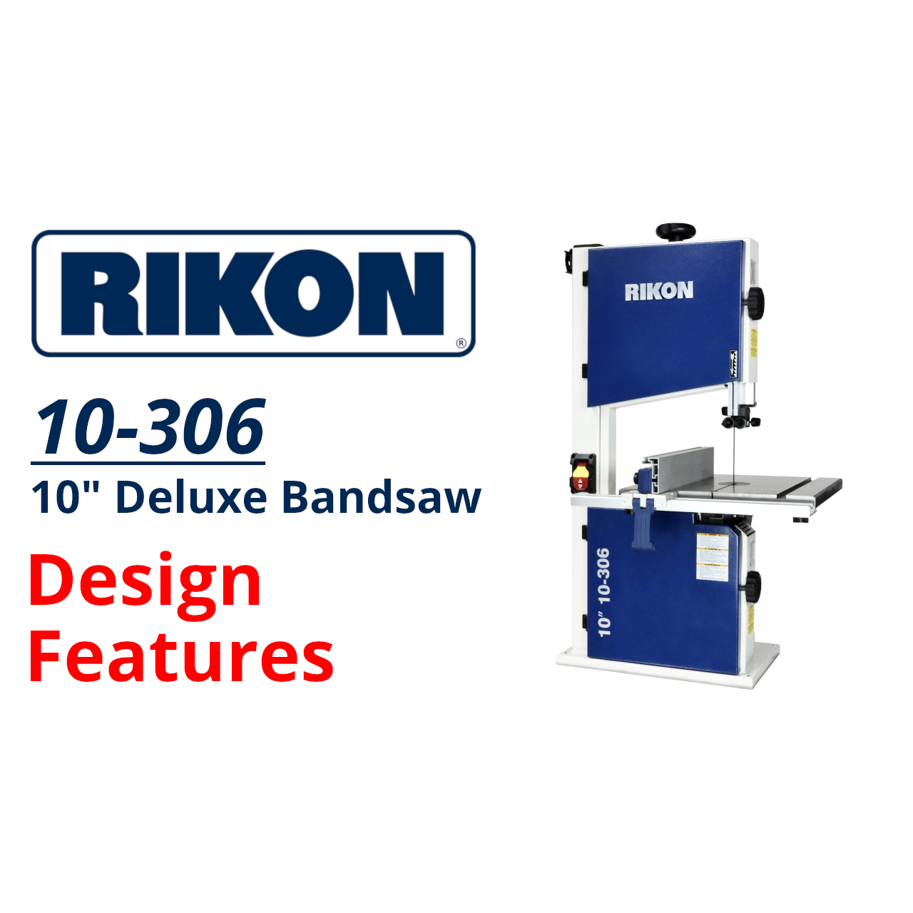 RIKON Model 10-306: 10″ Deluxe Bandsaw Features - RIKON Power Tools